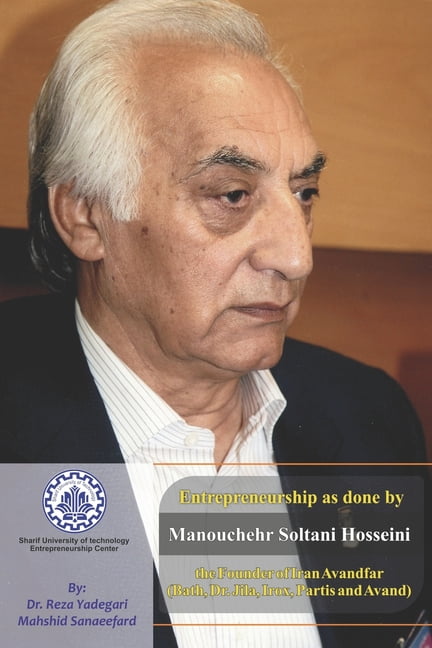 Iranian Great Entrepreneurs: Entrepreneurship as done by Manouchehr ...