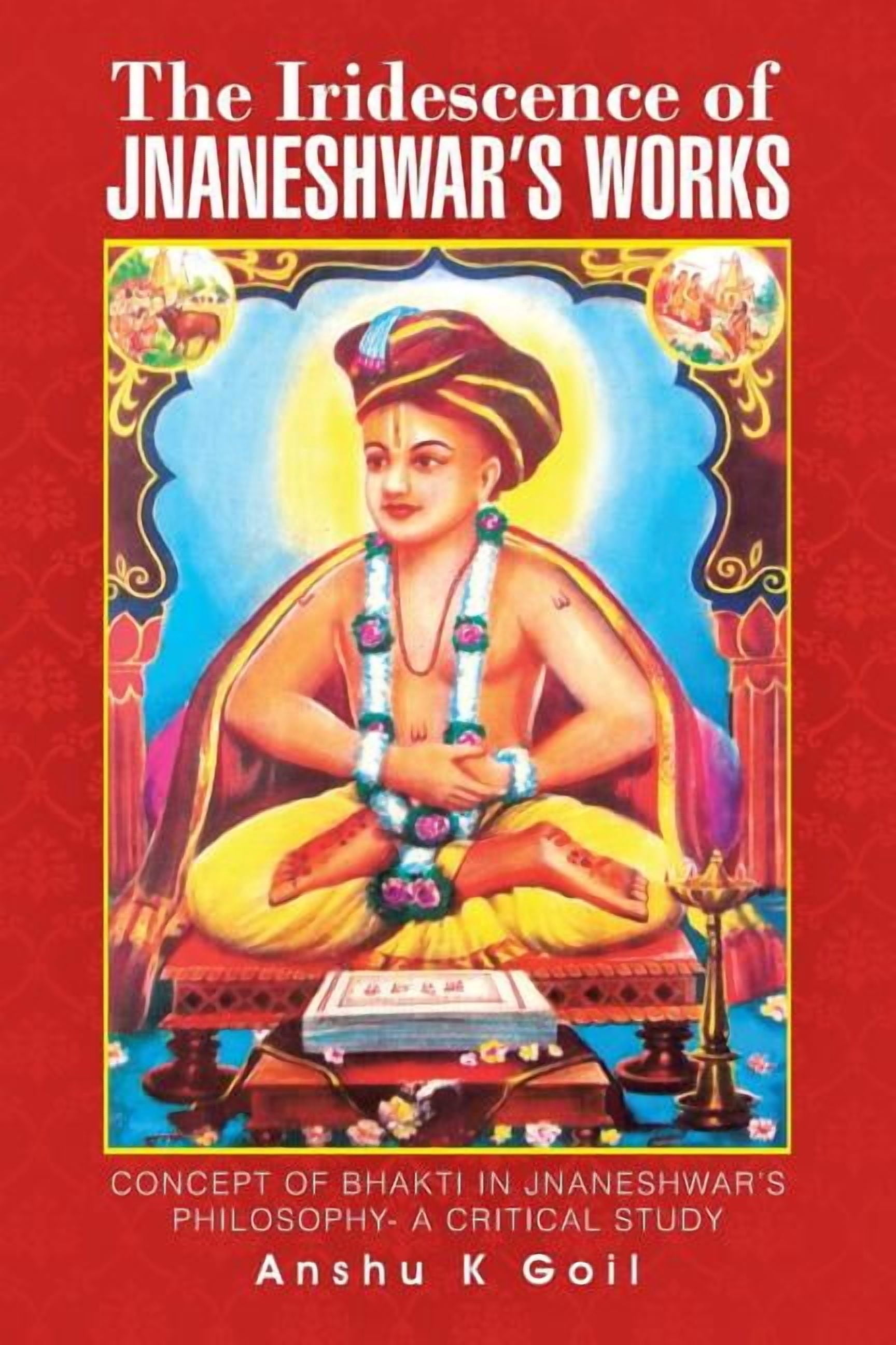 The Iridescence of Jnaneshwar's Works: Concept of Bhakti in Jnaneshwar ...