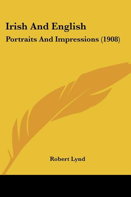 Irish And English : Portraits And Impressions (1908) (Paperback ...