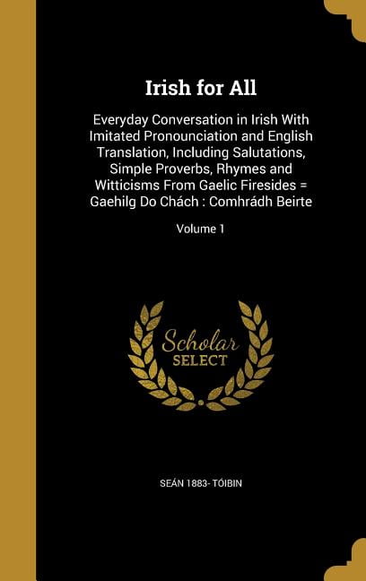 Irish for All : Everyday Conversation in Irish With Imitated ...