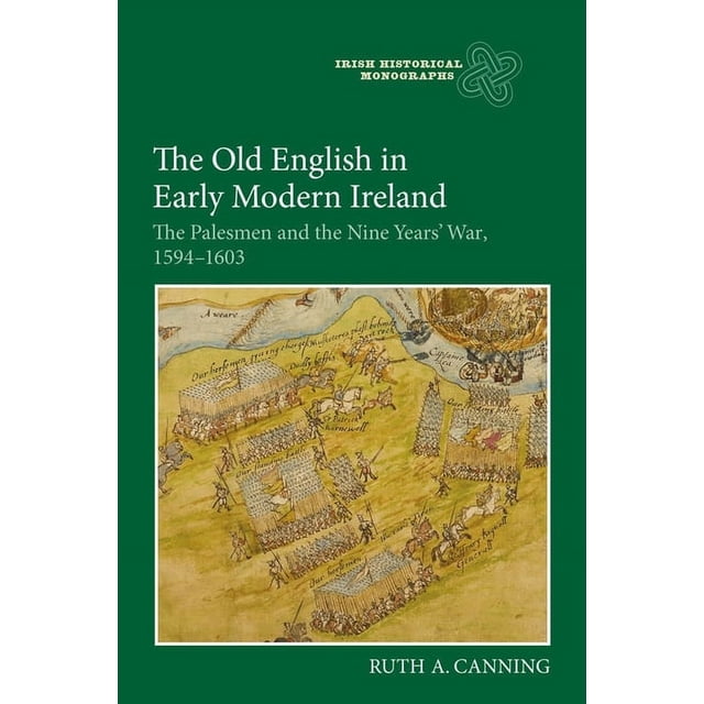 Irish Historical Monographs The Old English in Early Modern Ireland ...