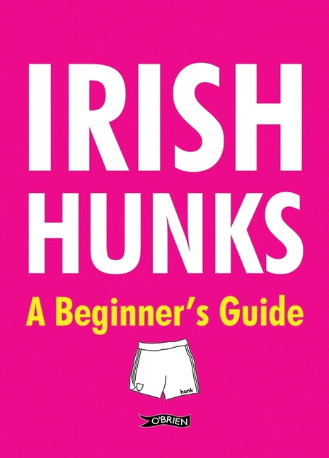 Irish Hunks: A Beginner's Guide, (Hardcover) - Walmart.com