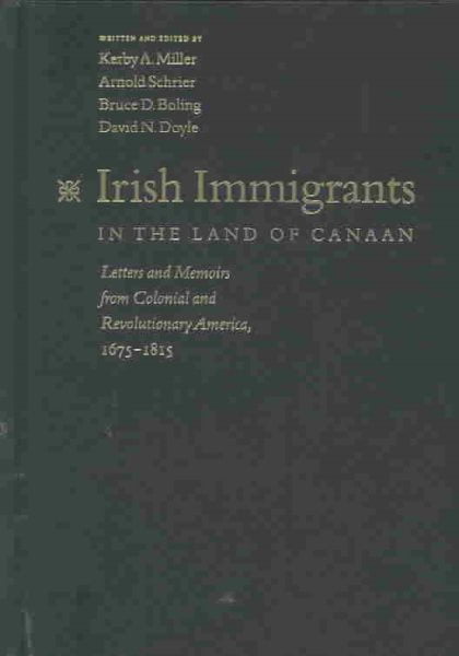 Pre-Owned Irish Immigrants in the Land of Canaan: Letters and Memoirs ...