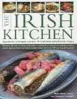 The Irish Kitchen : Discover the best of classic and modern food from ...
