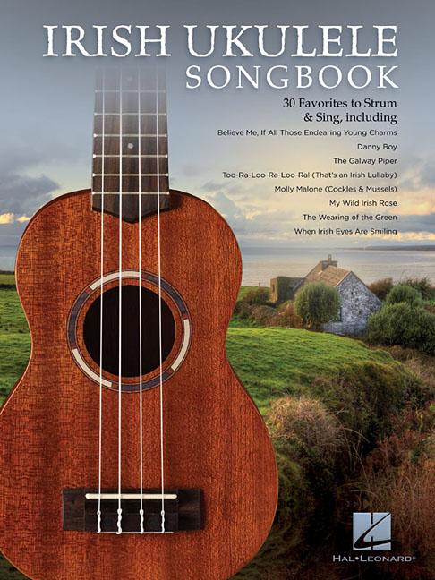 Irish Ukulele Songbook: 30 Favorites to Strum & Sing (Paperback ...