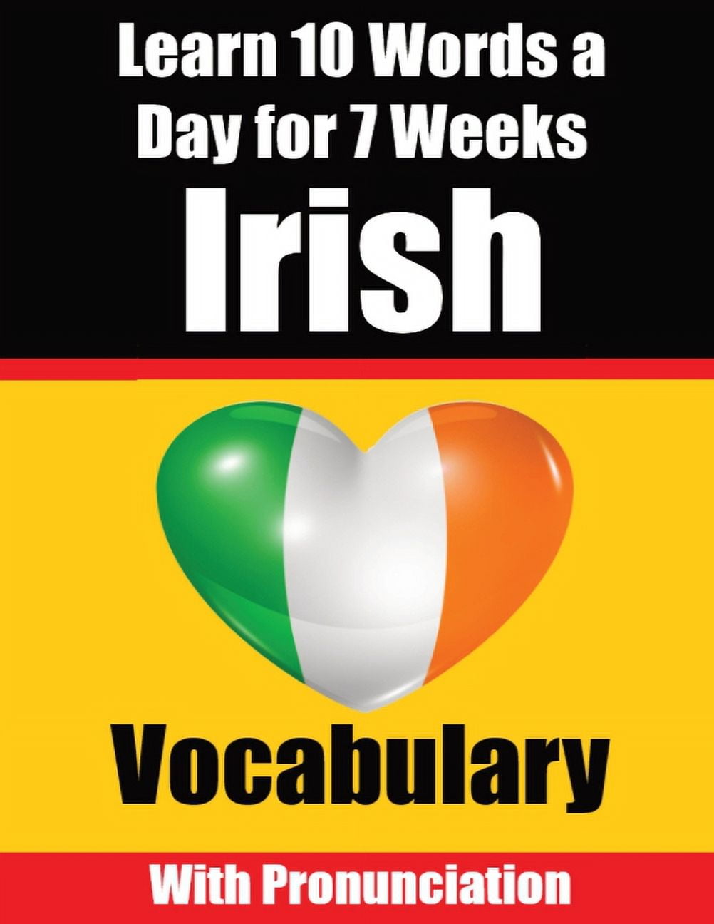 Irish Vocabulary Builder: Learn 10 Irish Words a Day for 7 Weeks The ...
