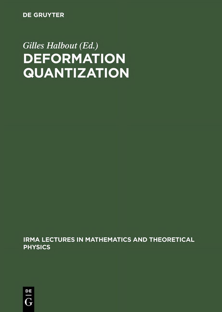 Irma Lectures in Mathematics and Theoret Deformation Quantization ...