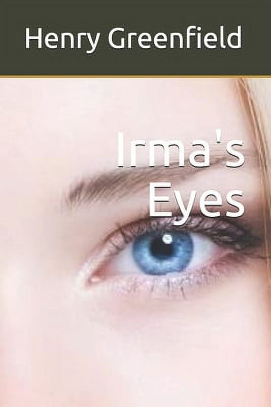 Irma's Eyes (Paperback) - Walmart.com