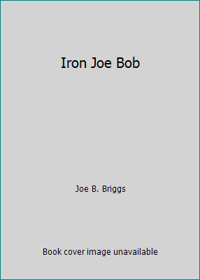 Pre-Owned Iron Joe Bob Loth (Hardcover) 0871134888 9780871134882 ...