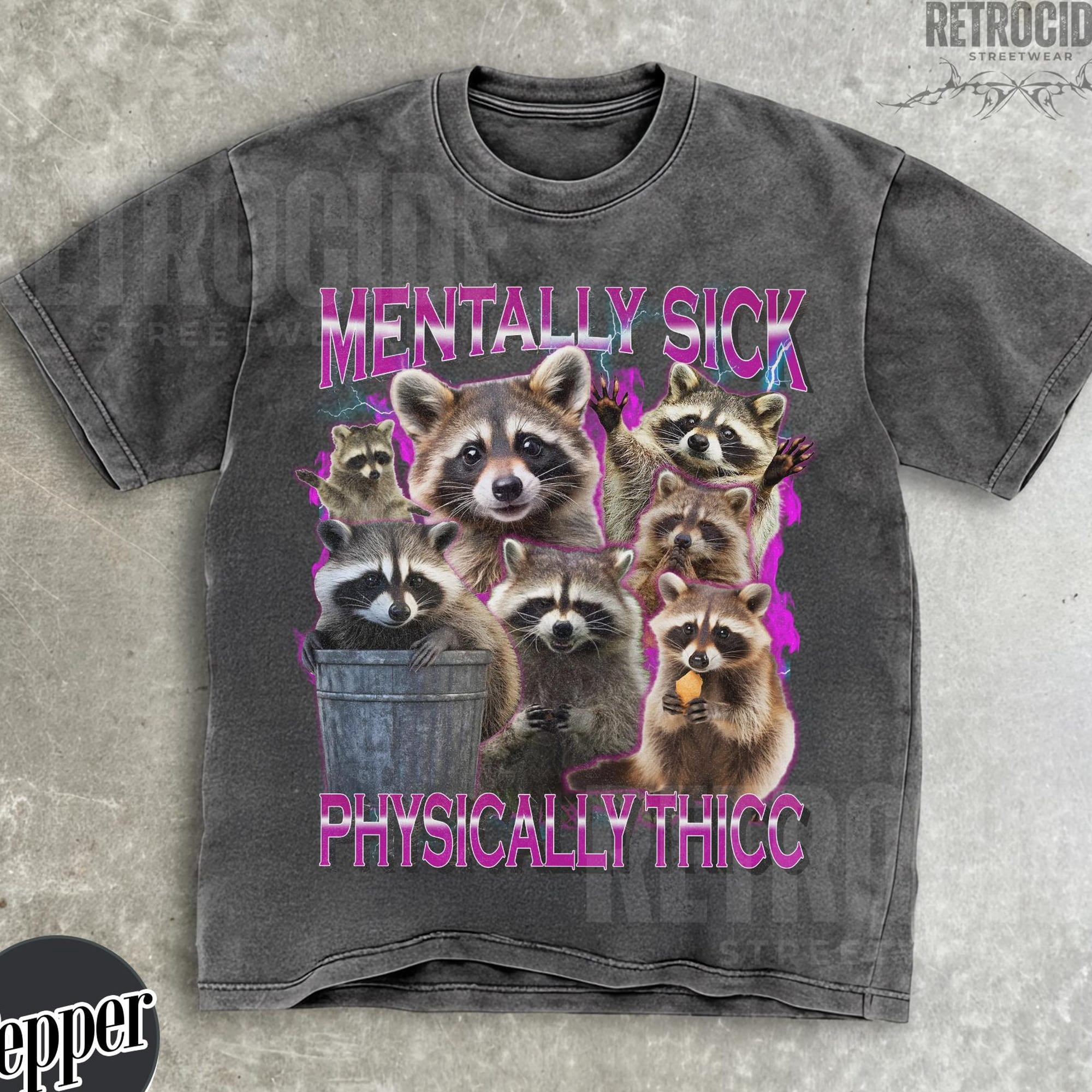 Ironic Raccoon Tshirt Mentally Sick Physically Thicc Meme Shirt for ...