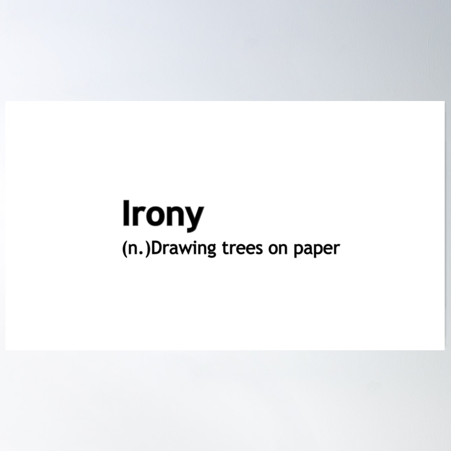 Irony - Drawing Trees On Paper Funny, Humour Poster Wall Art, Modern ...