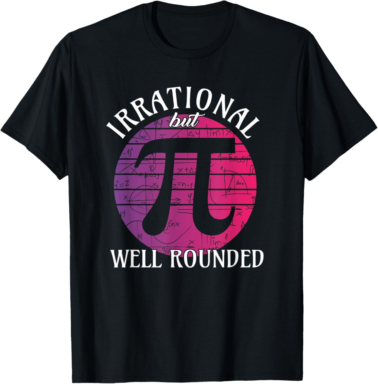 "Irrational but well Rounded" Math Women Pi Day Teacher T-Shirt ...
