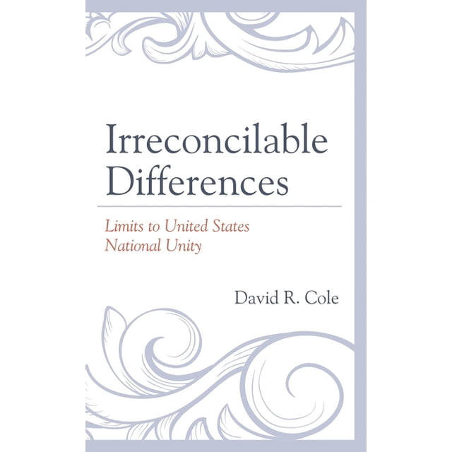 Irreconcilable Differences: Limits to United States National Unity ...