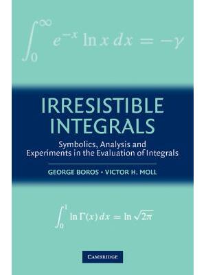 Irresistible Integrals : Symbolics, Analysis and Experiments in the ...
