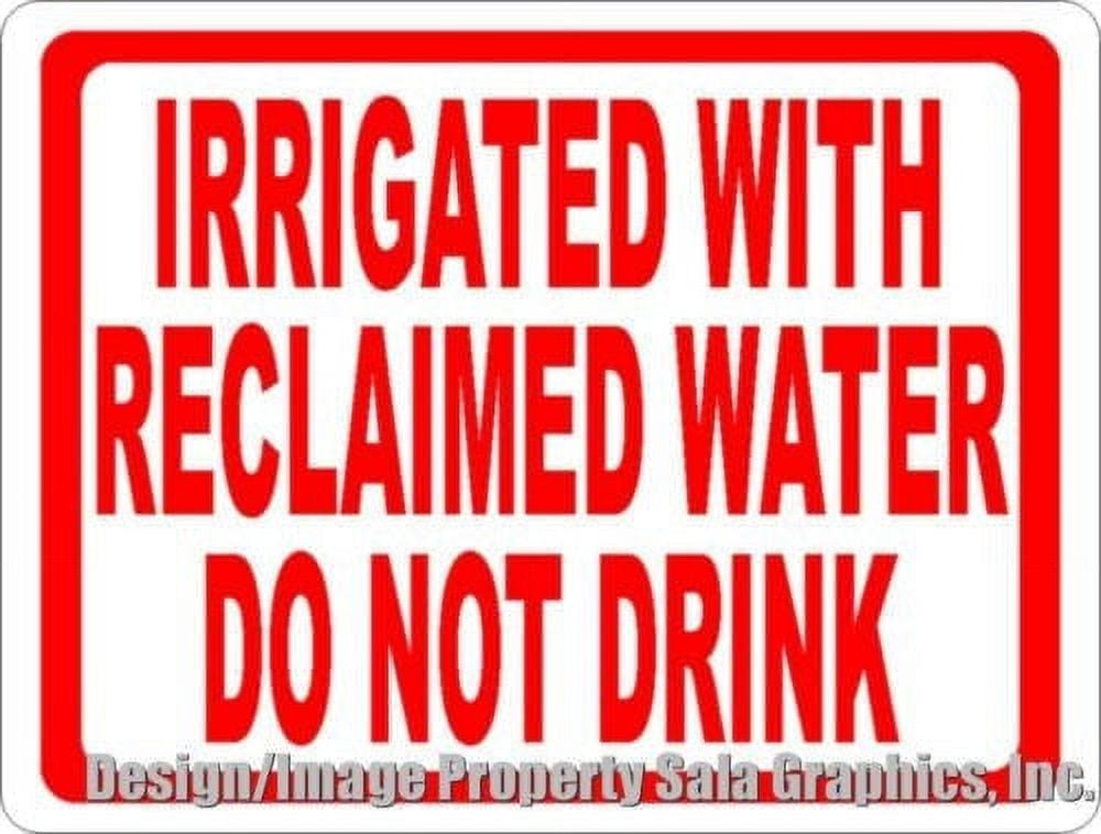 Irrigated with Reclaimed Water Do Not Drink Sign - Walmart.com