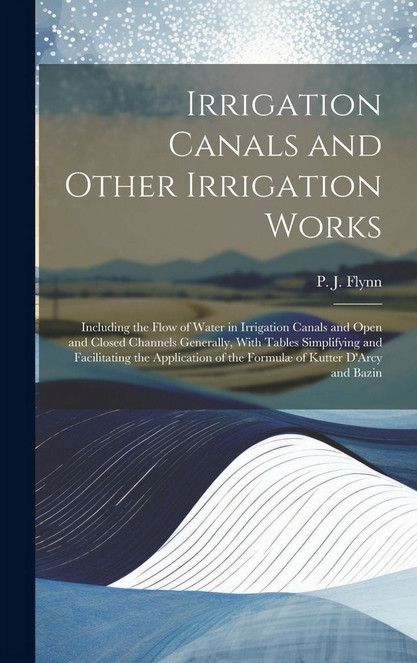Irrigation Canals and Other Irrigation Works: Including the Flow of ...