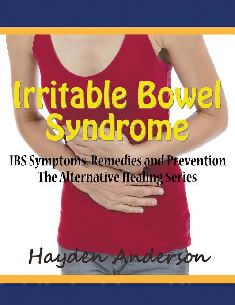 Irritable Bowel Syndrome: IBS Symptoms, Remedies and Prevention (Large ...