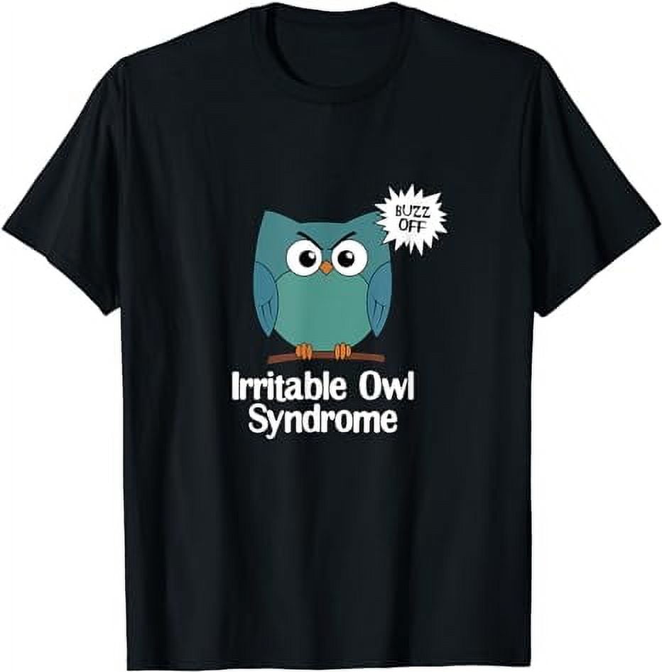 Irritable Owl Syndrome Funny Grumpy Owl Sarcastic Buzz Off T-Shirt ...