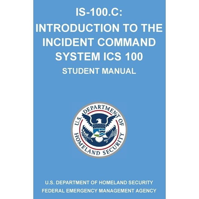 Is-100.C: Introduction to the Incident Command System, ICS 100 ...