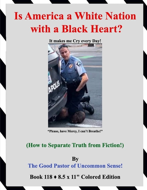 Is America a White Nation with a Black Heart?: (How to Separate Truth ...