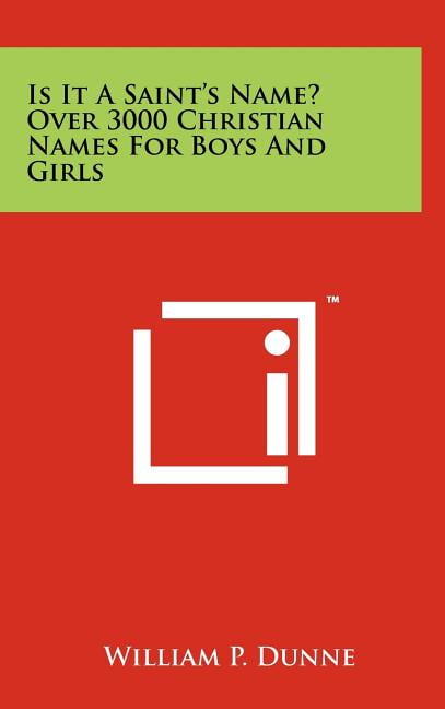 Is It a Saint's Name? Over 3000 Christian Names for Boys and Girls ...