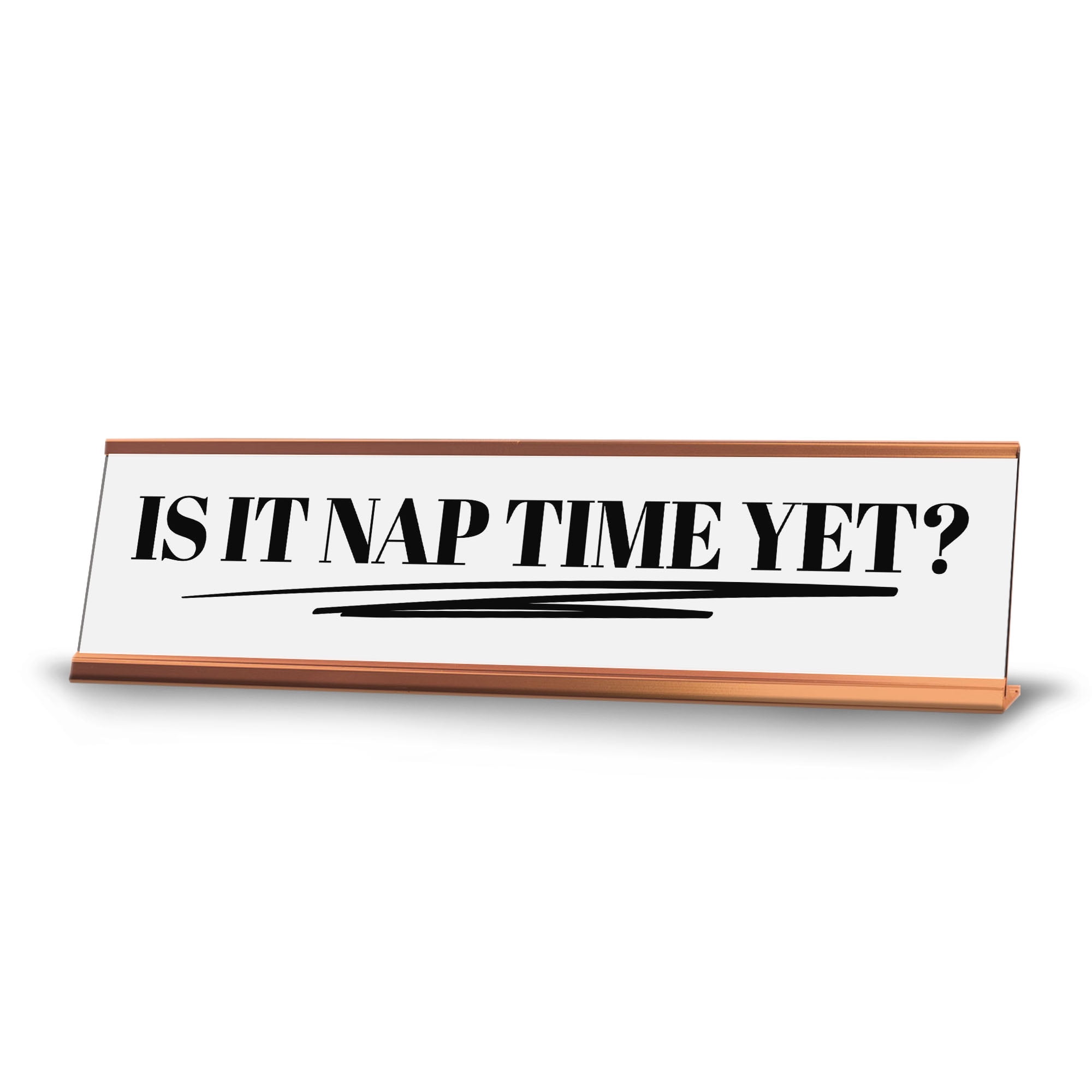 Is It Nap Time Yet? Desk Sign (2x10") | Funny Office Decor - Walmart.com