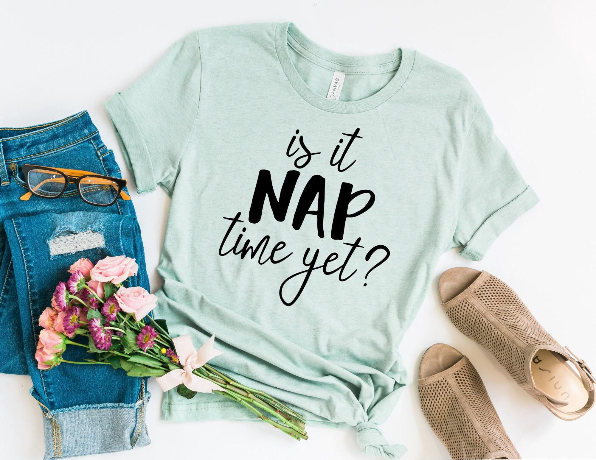 Is It Nap Time Yet Shirt Funny Women 39 s Tee - Walmart.com