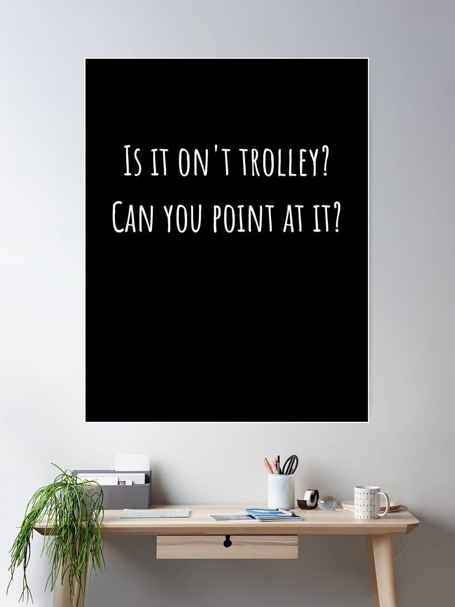 Is It On'T Trolley? Victoria Wood Quote Poster Wall Art, Modern Wall ...
