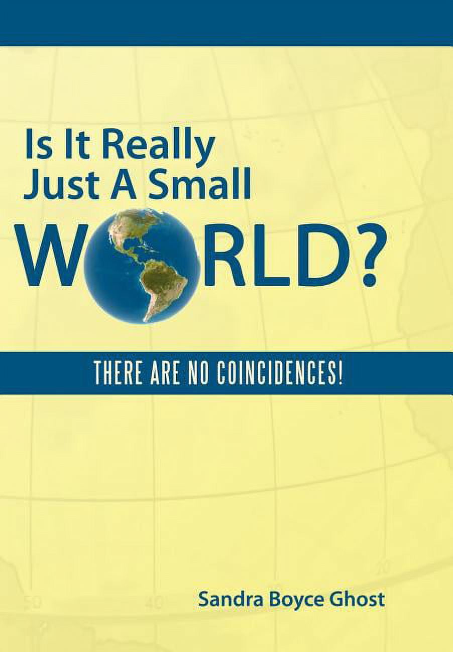 Is It Really Just a Small World?: There Are No Coincidences! - Walmart ...