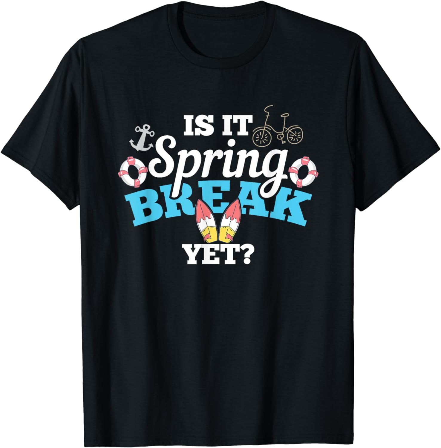 Is It Spring Break Yet Funny Vacation Gift Idea T-Shirt - Walmart.com