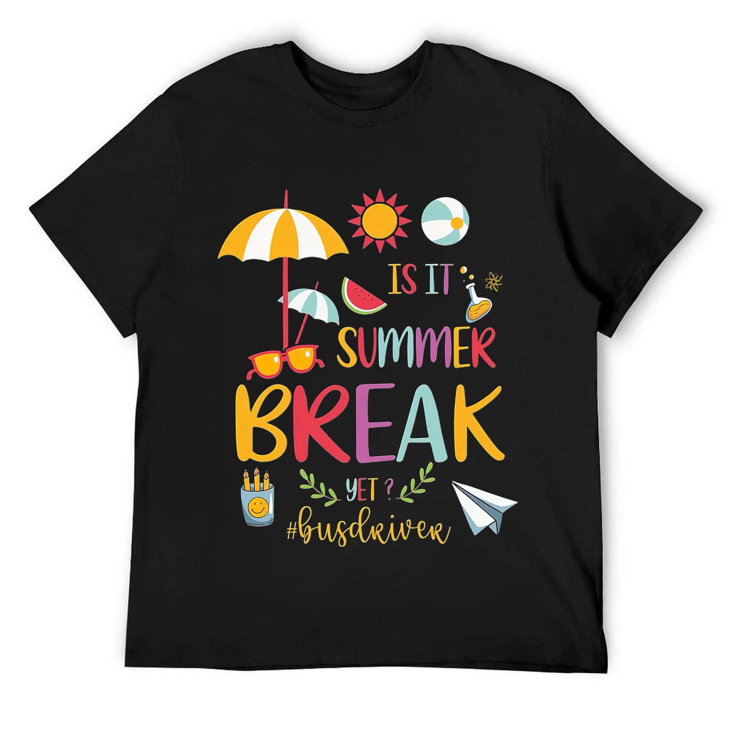Is It Summer Break Yet Bus Driver Last Day Of School Short Sleeve T ...