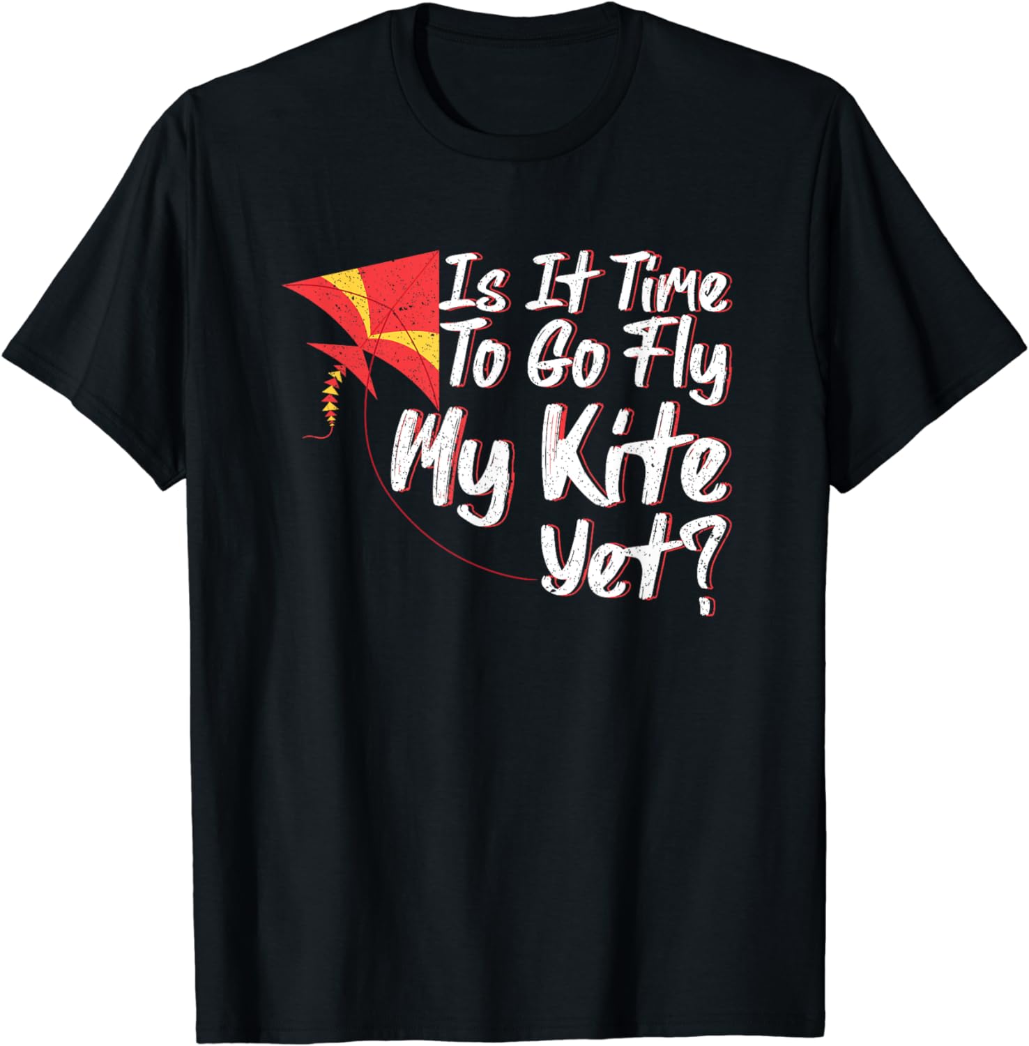 Is It Time To Go Fly My Kite Yet Spring Summer Kite Flying T-Shirt ...