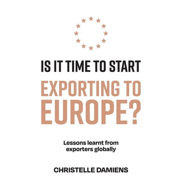 Is It Time to Start Exporting to Europe?: Lessons learnt from exporters ...