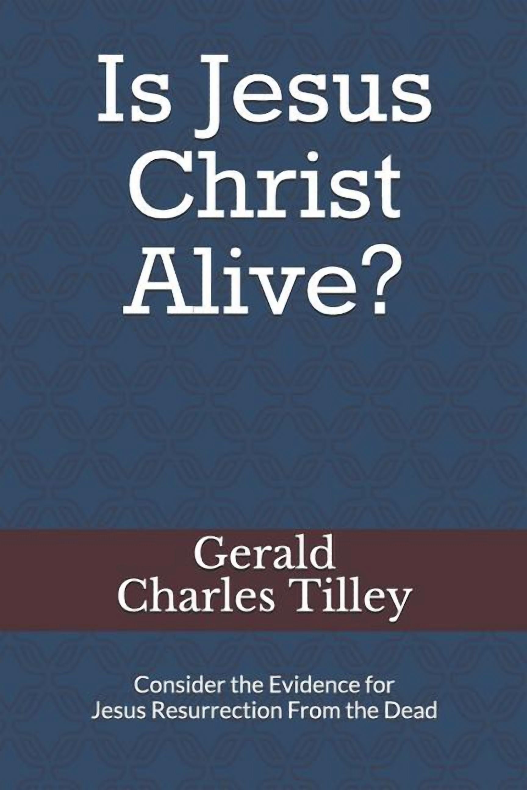 Is Jesus Christ Alive?: Evidence for His Resurrection (Paperback) by ...