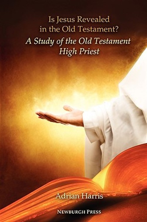 Is Jesus Revealed in the Old Testament? A Study of the Old Testament ...