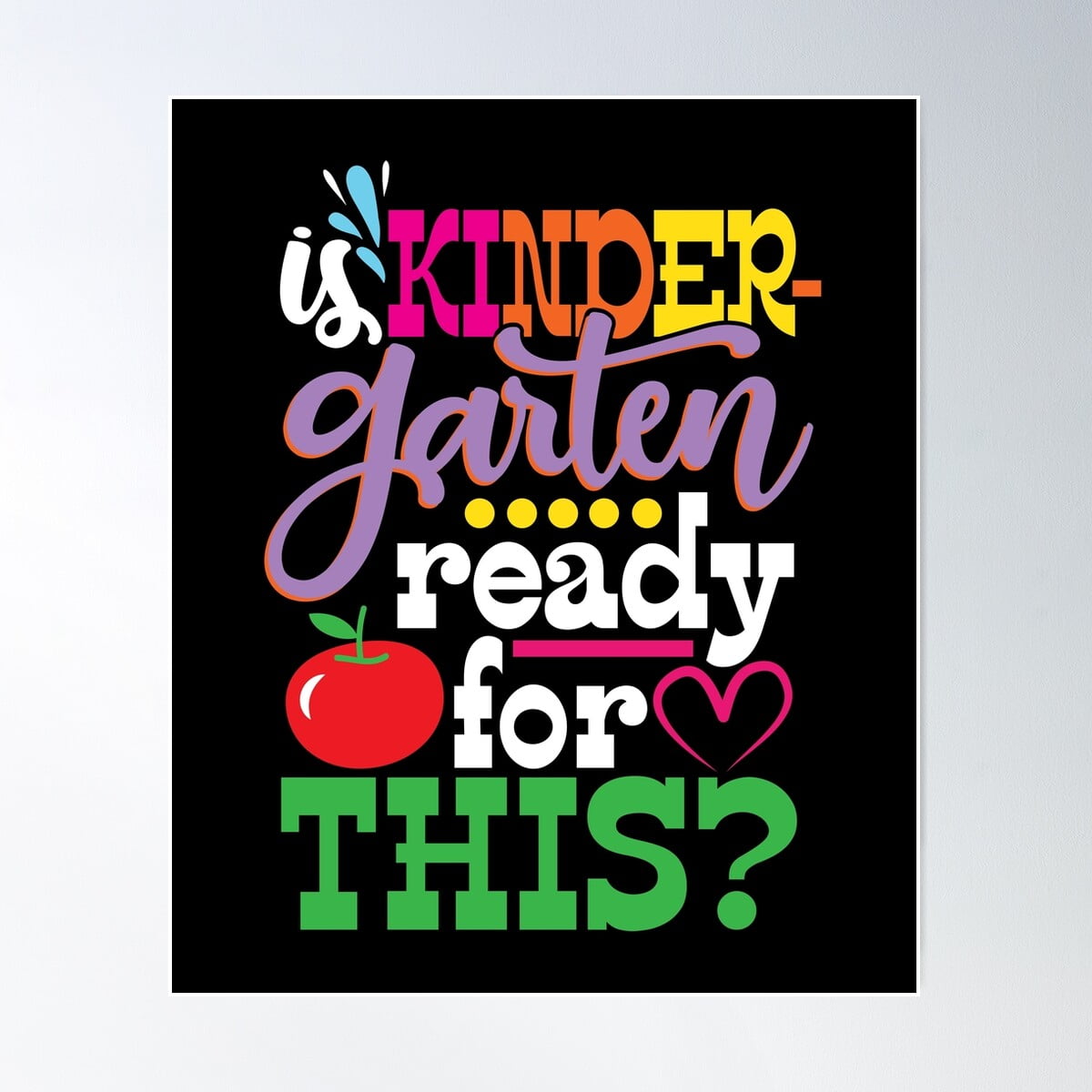 Is Kindergarten Ready For This Funny Girls Elementary Student Poster ...