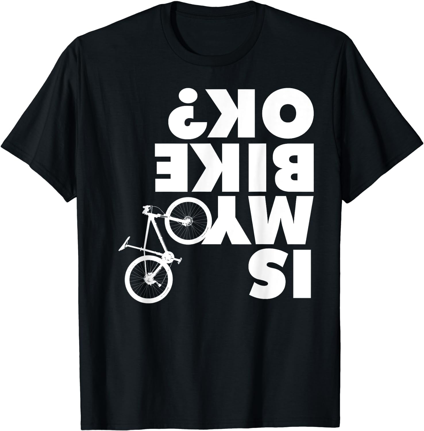 Is My Bike OK T-shirt Funny Mountain Bike shirt Black Large - Walmart.com
