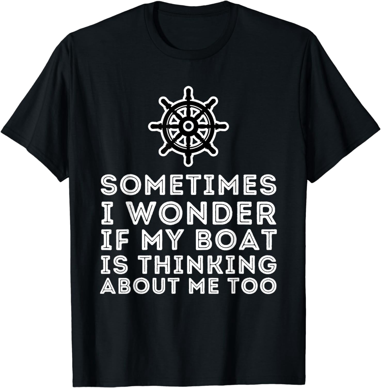 Is My Boat Thinking About Me Too - Boat Captain & Boating T-Shirt ...