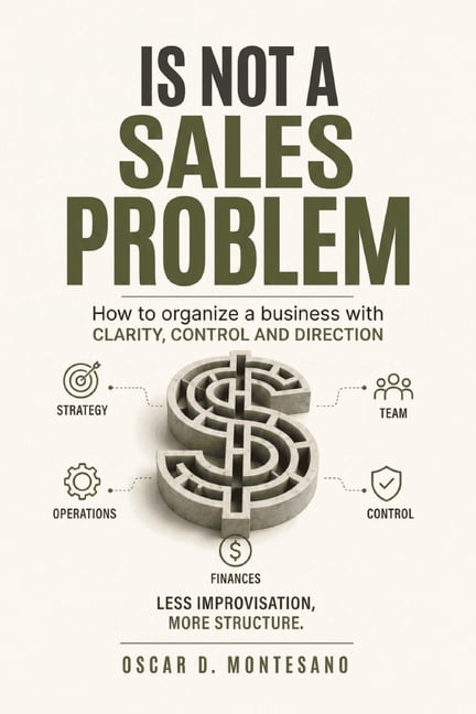 Is Not A Sales Problem: How to Build a Business with Clarity, Control ...