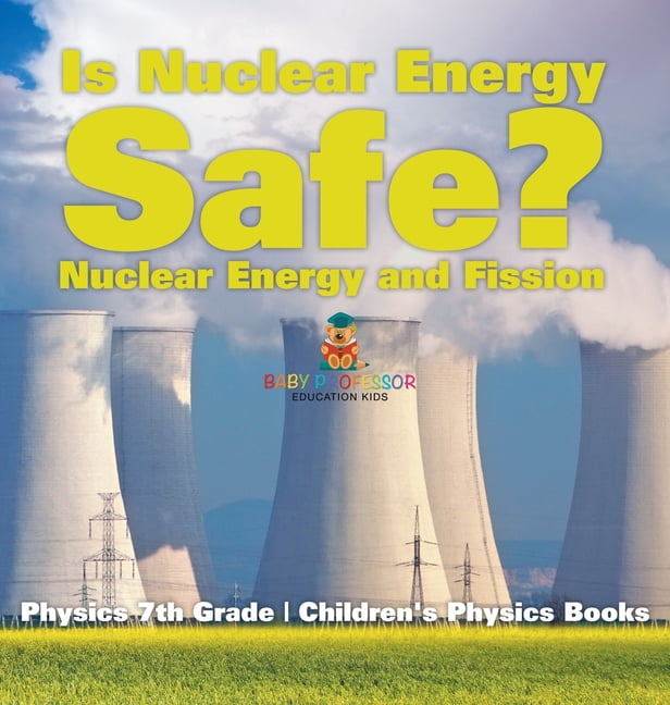 Is Nuclear Energy Safe? -Nuclear Energy and Fission - Physics 7th Grade ...