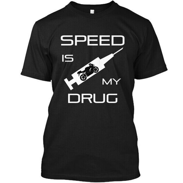 Is Speed Your Drug T-shirt Made in the USA Size S to 5XL - Walmart.com