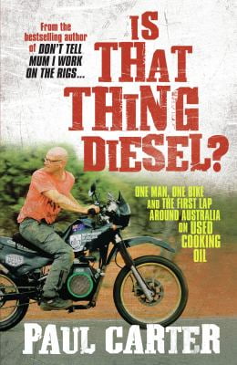 Pre-Owned Is That Thing Diesel?: One Man, One Bike and the First Lap ...