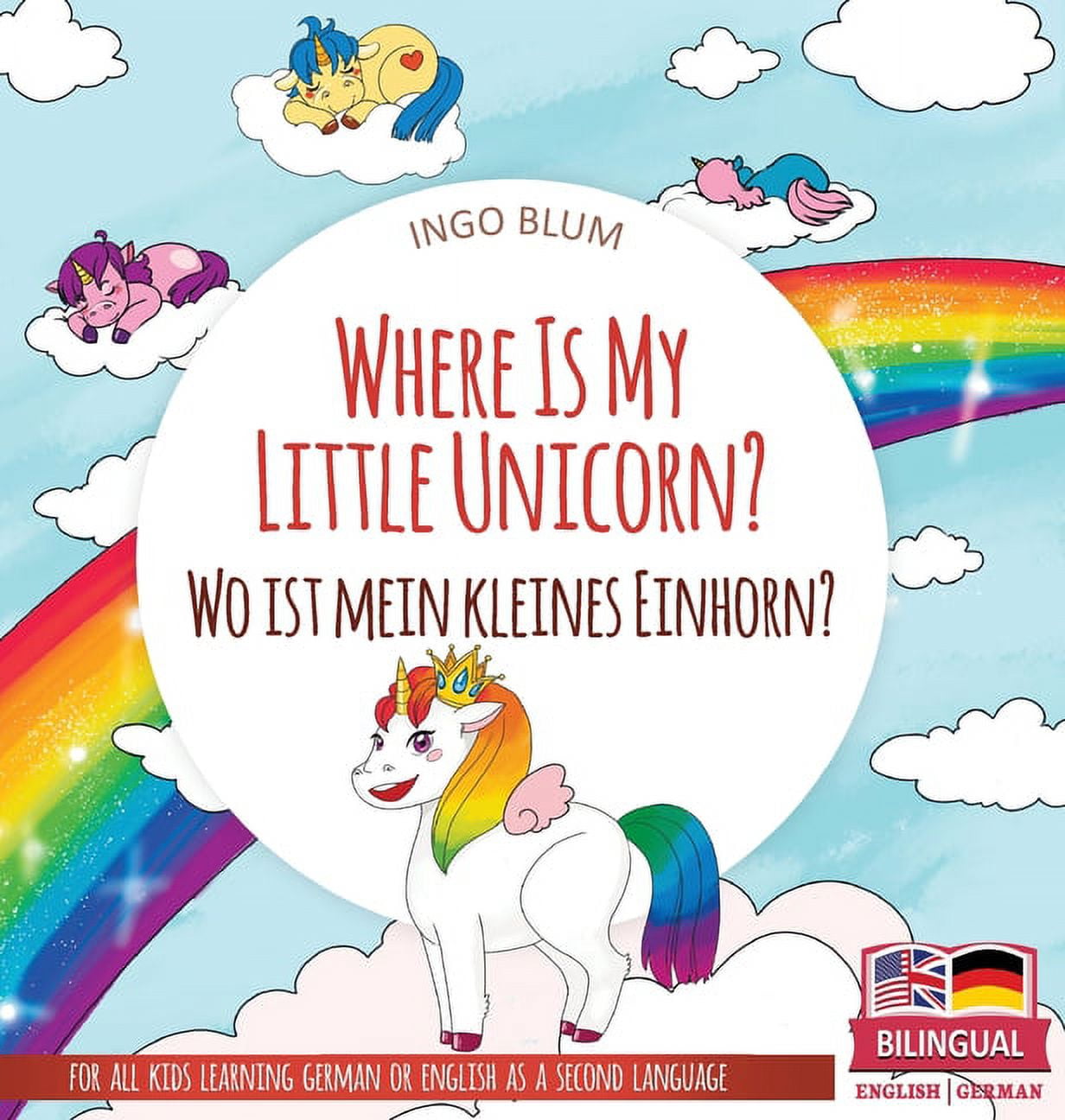 Where Is...? Wo Ist...?: Where Is My Little Unicorn? - Wo ist mein ...