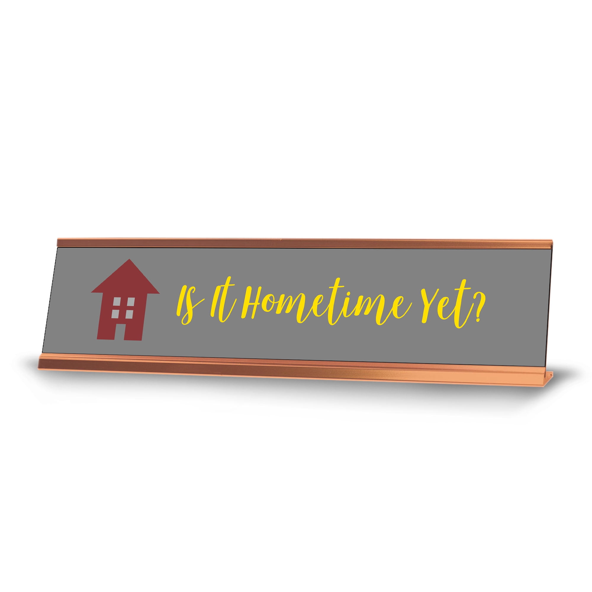 Is it Hometime Yet, House, Gold Frame Desk Sign (2 x 8") - Walmart.com