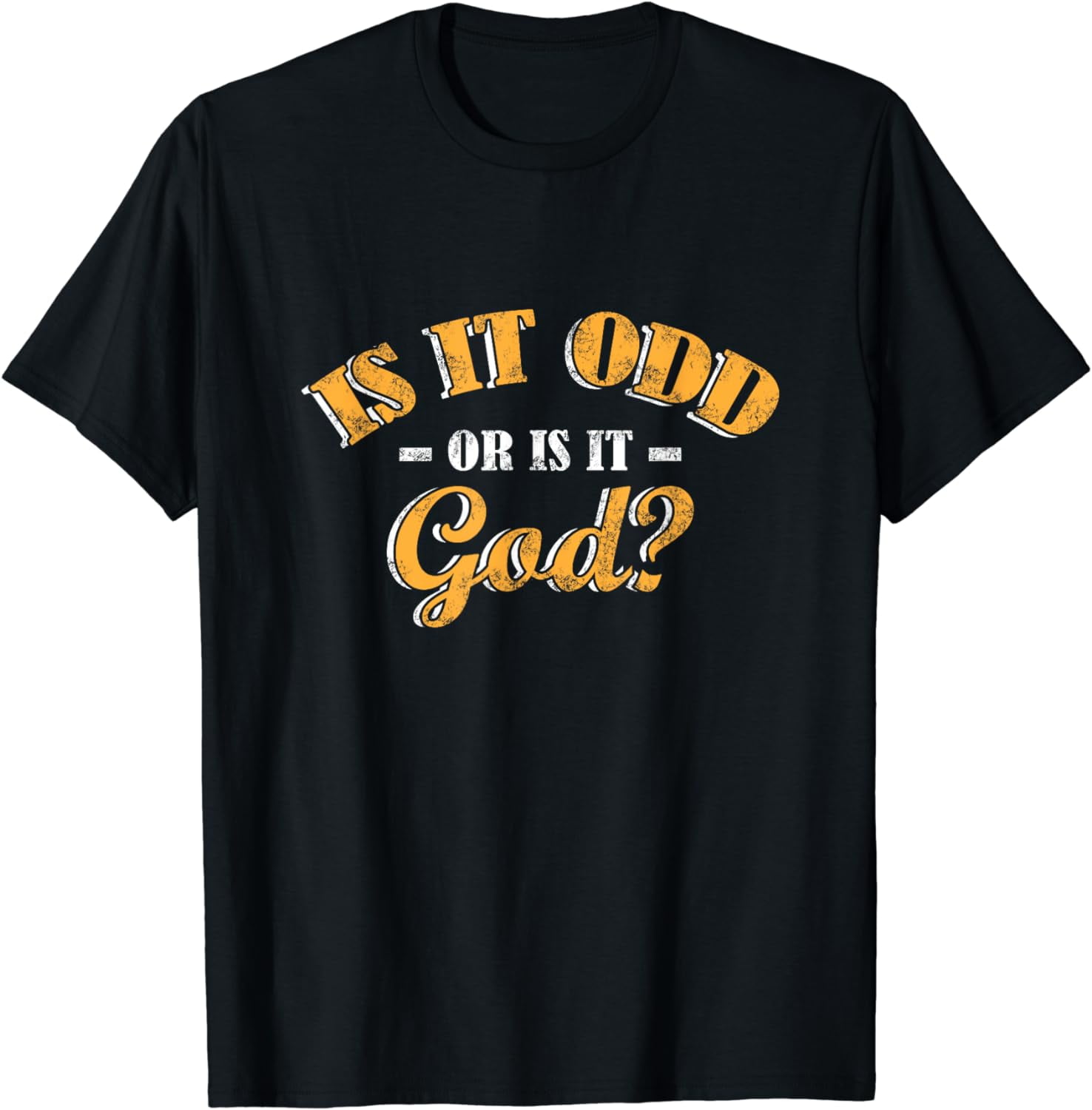 Is it Odd or is it GOD? Christian Shirt - Walmart.com