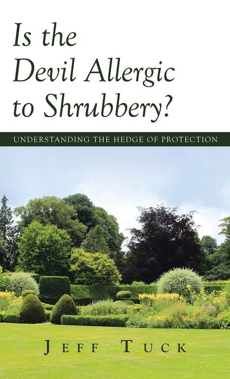 Is the Devil Allergic to Shrubbery?: Understanding the Hedge of ...