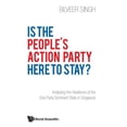 Is the People's Action Party Here to Stay?: Analysing the Resilience of ...