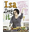 Isa Does It: Amazingly Easy, Wildly Delicious Vegan Recipes for Every ...