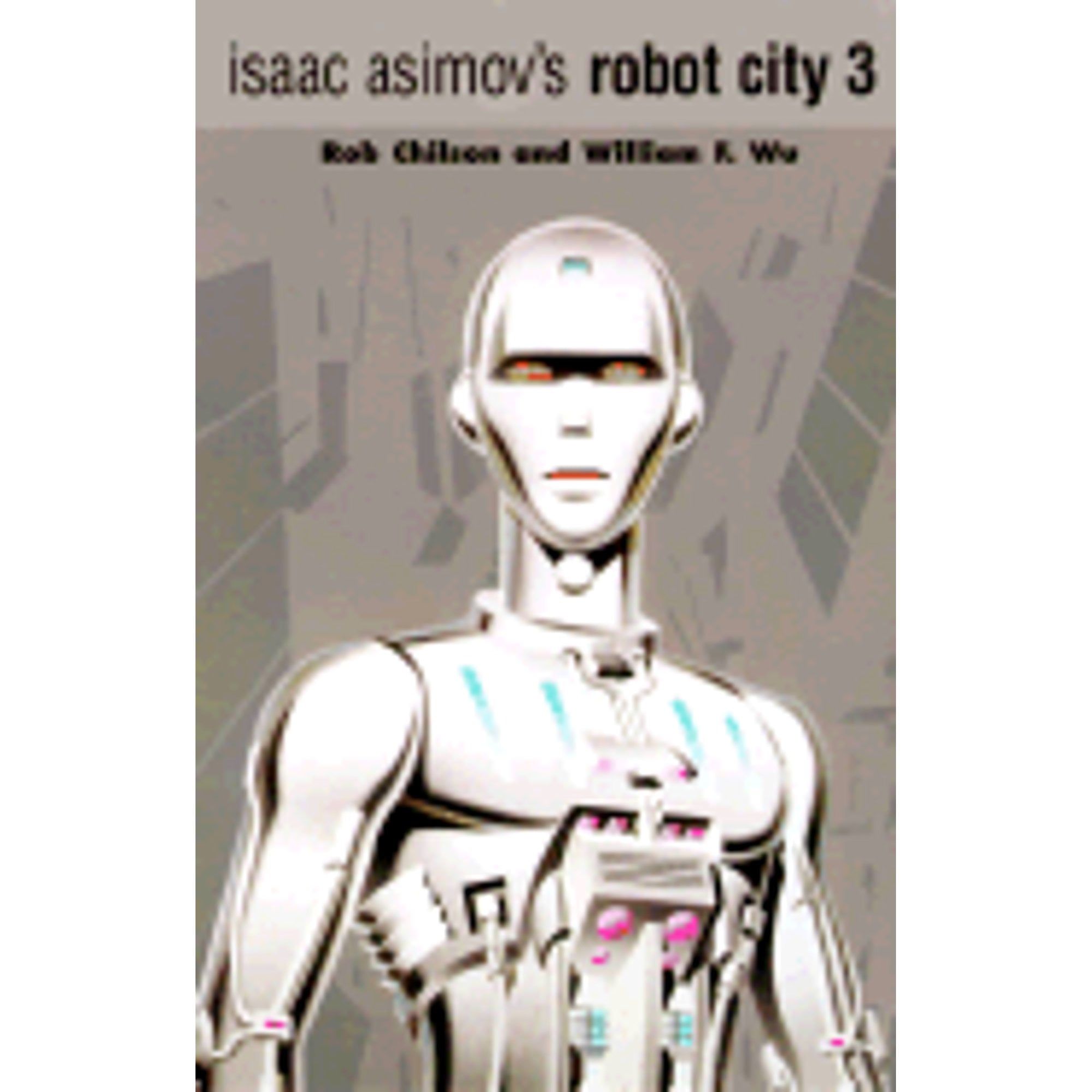 Isaac Asimovs Robot City Volume 3 (Paperback) by Isaac Asimov, Rob ...