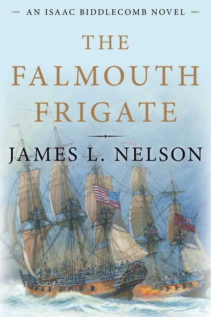 Isaac Biddlecomb Novels Falmouth Frigate: An Isaac Biddlecomb Novel ...